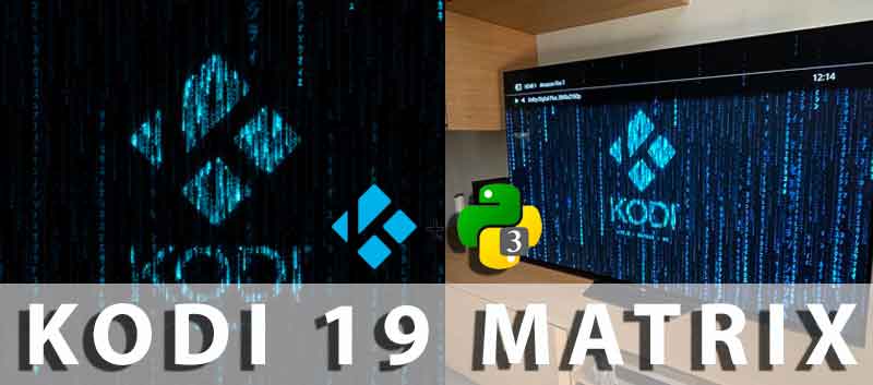 Kodi 19 Matrix est désormais disponible en téléchargement