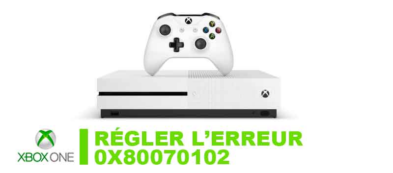 Comment régler l’erreur 0x80070102 de connexion à Xbox One