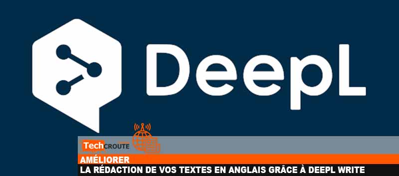 Améliorer la rédaction de vos textes en anglais avec DeepL Write