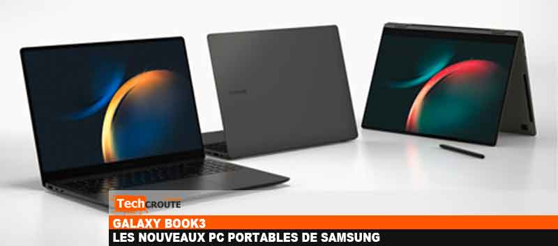 Galaxy Book3 : les nouveaux PC portables de Samsung