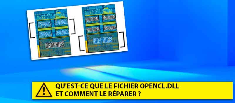 Qu'est-ce que le fichier Opencl.dll et comment le réparer