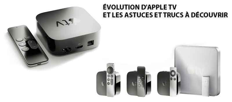 L’évolution d'Apple TV et les astuces et trucs à découvrir