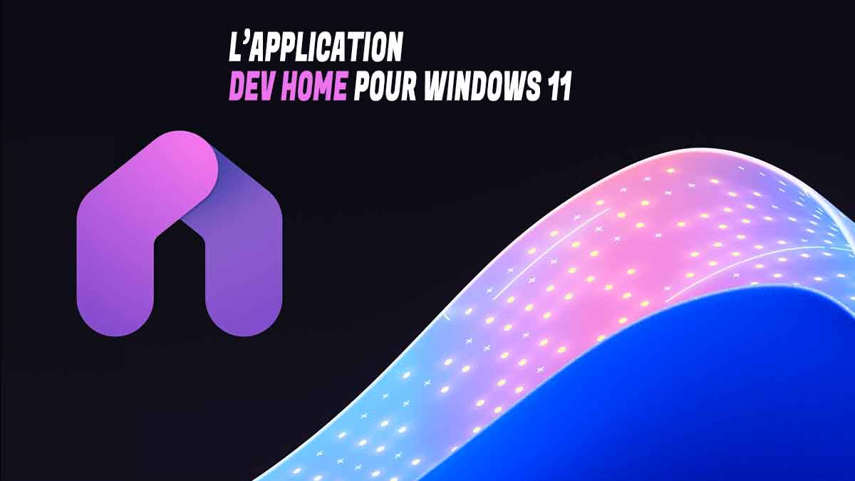 L’application Dev Home pour Windows 11