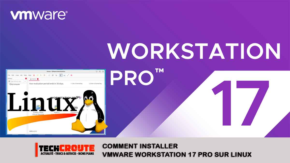 Comment installer VMware Workstation 17 Pro sur Linux - TechCroute.com