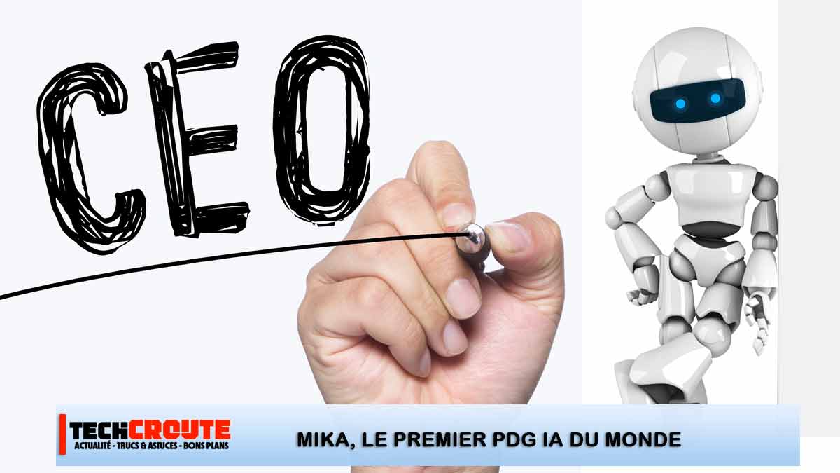 Mika, le premier PDG IA du monde - TechCroute.com