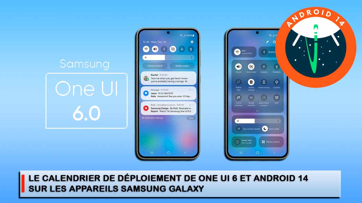 Le calendrier de déploiement de One UI 6 et Android 14 sur les Galaxy