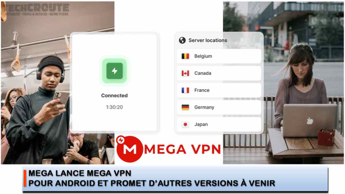 Mega lance Mega VPN pour Android et promet d’autres versions à venir