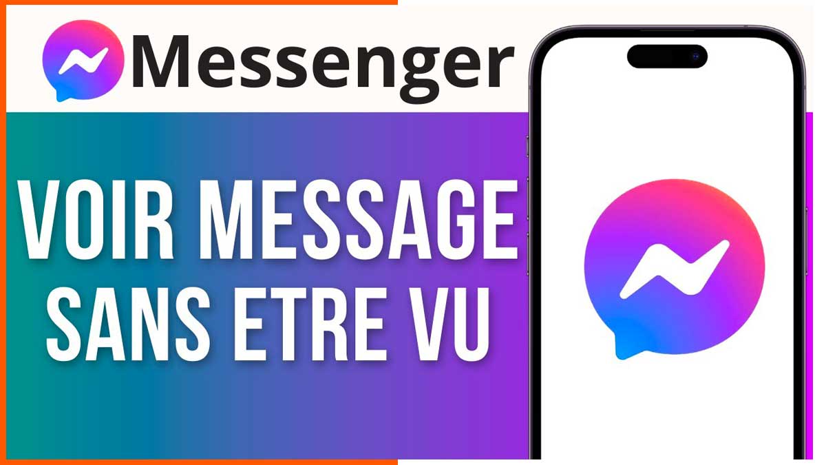 Comment lire les messages Messenger sans être vu ? - TechCroute.com